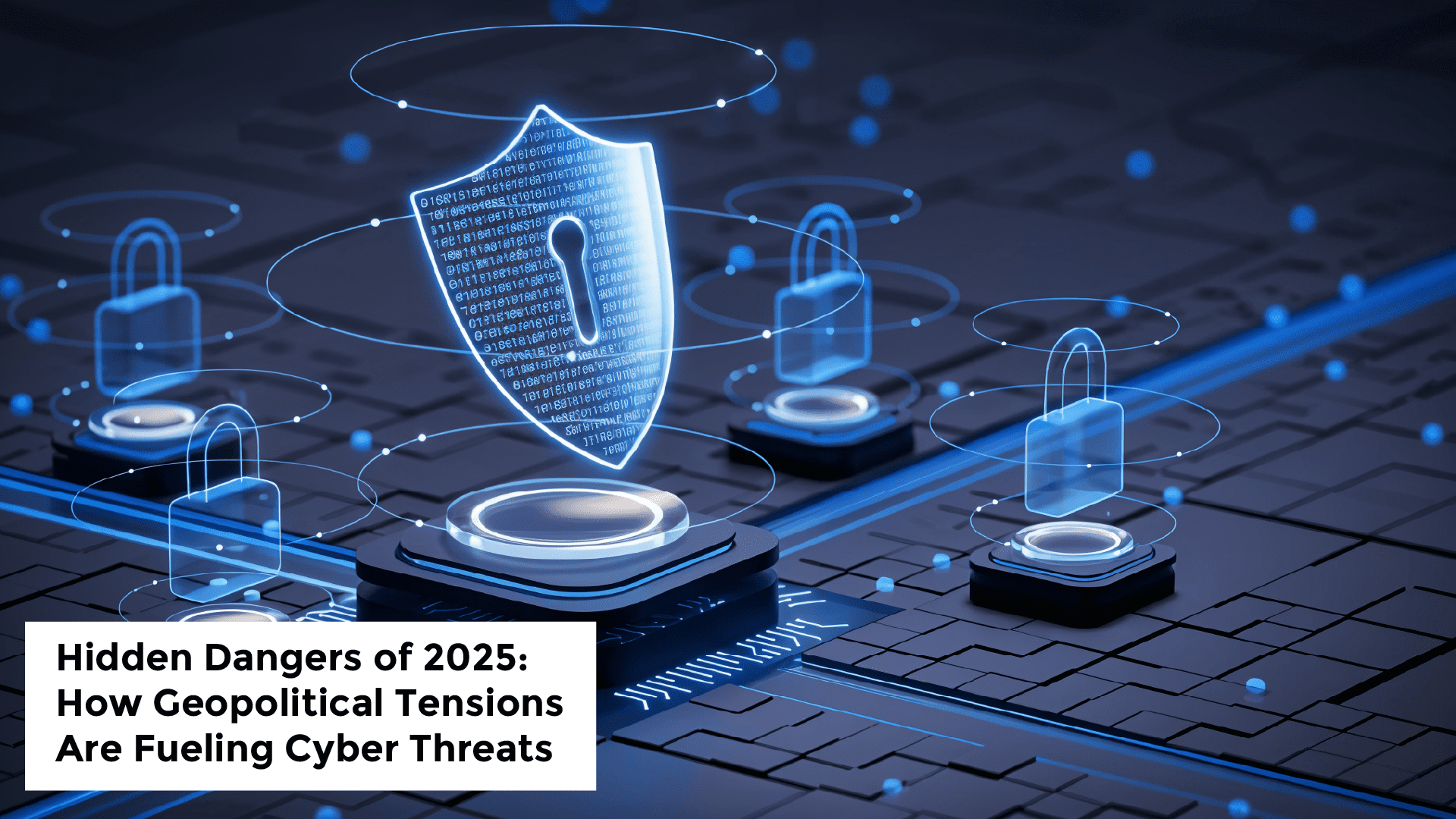 Cybersecurity Outlook 2025: Navigating Geopolitical Challenges